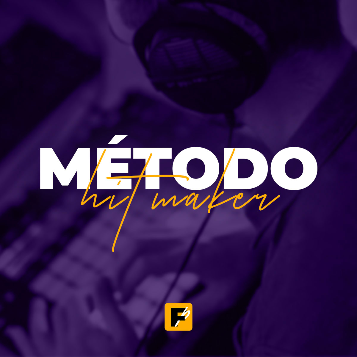 Metodo Hit Maker | Focused Producers
